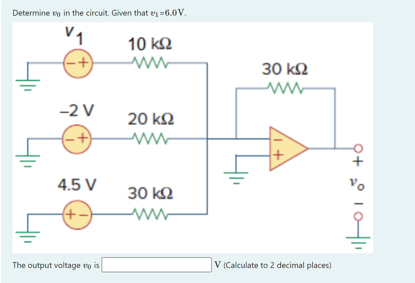 Solved Determine vo in the circuit. Given that v1 =6.0V. VA | Chegg.com