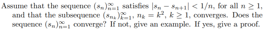 Solved Assume that the sequence (sn)n=1 satisfies sn – Sn+1 | Chegg.com
