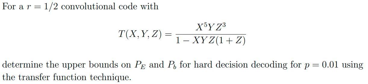 Solved For a r=1/2 convolutional code with | Chegg.com