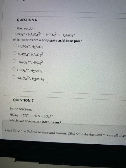 Solved QUESTION 6 In the reaction, H2PO4 + HASO42- =HPO42- + | Chegg.com