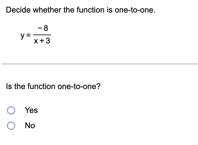 Solved Decide whether the function is one-to-one. -8 y = X + | Chegg.com