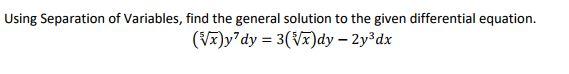 Solved Using Separation Of Variables Find The General 9918