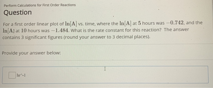 Solved Perform Calculations for First Order Reactions | Chegg.com