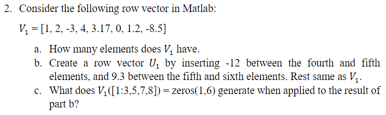 Solved 2. Consider the following row vector in Matlab: V₁ = | Chegg.com