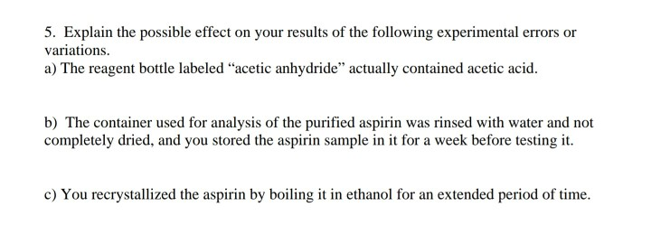 Solved 5. Explain the possible effect on your results of the | Chegg.com