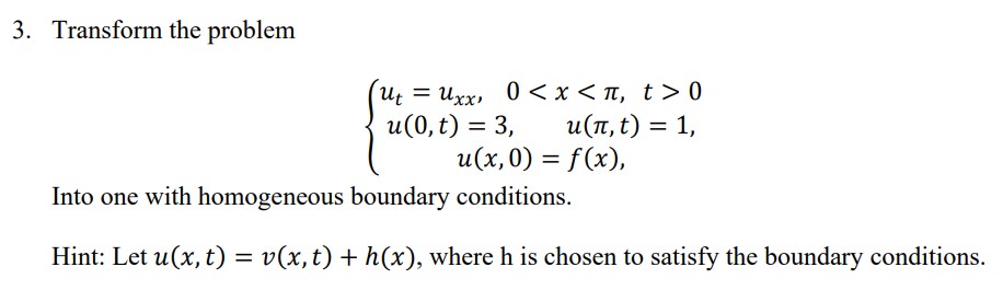 Solved 3. Transform the problem ⎩⎨⎧ut=uxx,0 | Chegg.com
