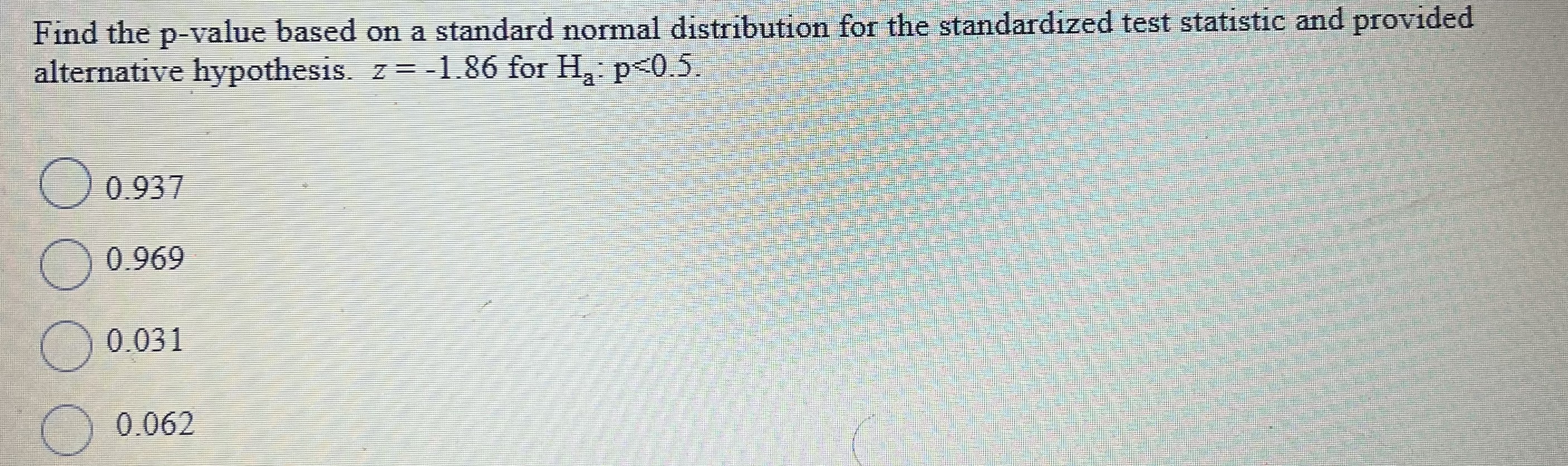 Solved Find the p-value based on a standard normal | Chegg.com