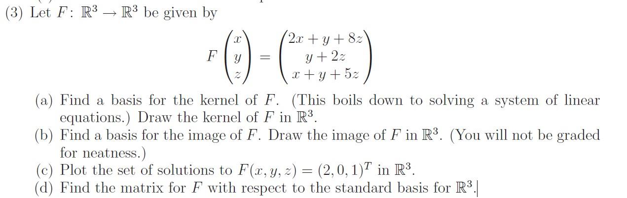 Solved -0-0) 2 (3) Let F: R3 R3 be given by (2x + y + 82 F y | Chegg.com
