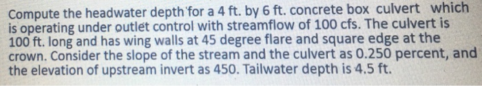 Solved Compute the headwater depth for a 4 ft. by 6 ft. | Chegg.com