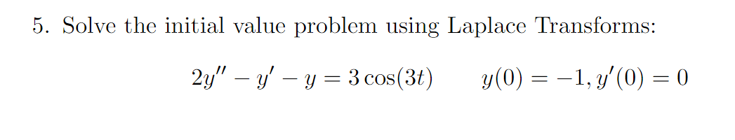 Solved Solve the initial value problem using Laplace | Chegg.com