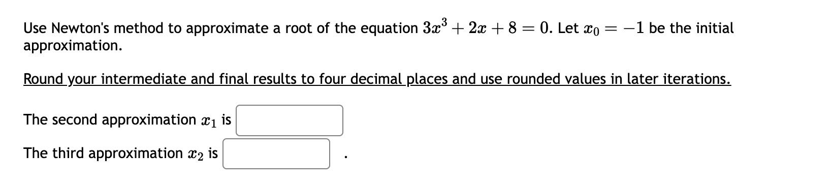 Solved Use Newton's method to approximate a root of the | Chegg.com