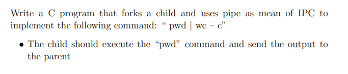 Write a C program that forks a child and uses pipe as | Chegg.com