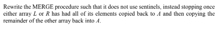 Solved Rewrite the MERGE procedure such that it does not use | Chegg.com