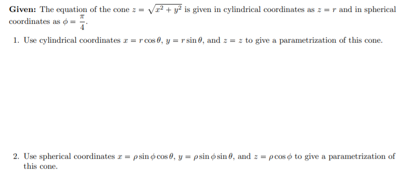 Solved Given: The equation of the cone z = Vx2 + y2 is given | Chegg.com