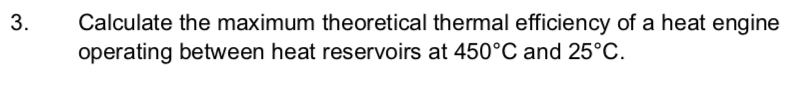 Solved Calculate the maximum theoretical thermal efficiency | Chegg.com