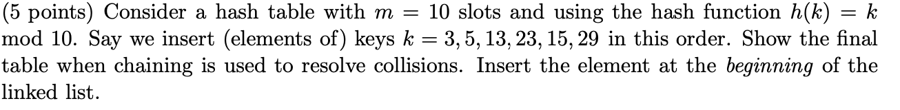 Solved = (5 points) Consider a hash table with m = 10 slots | Chegg.com