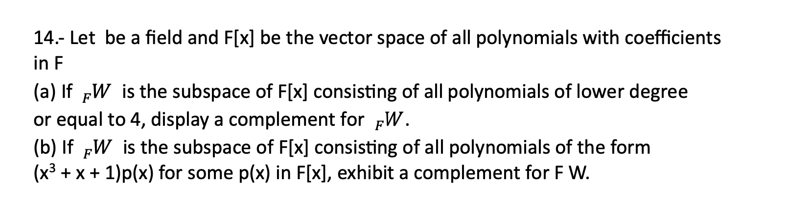 Solved 14.- Let be a field and F[x] be the vector space of | Chegg.com