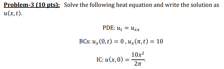 Problem-3 (10pts): Solve the following heat equation | Chegg.com