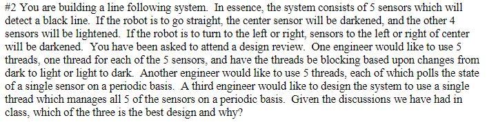 Solved #2 You are building a line following system. In | Chegg.com
