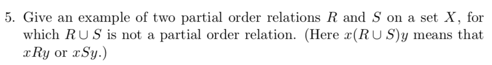 Solved 5. Give an example of two partial order relations R | Chegg.com