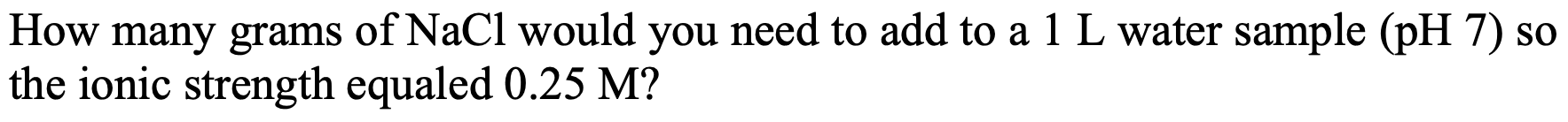 Solved How many grams of NaCl would you need to add to a 1 L | Chegg.com