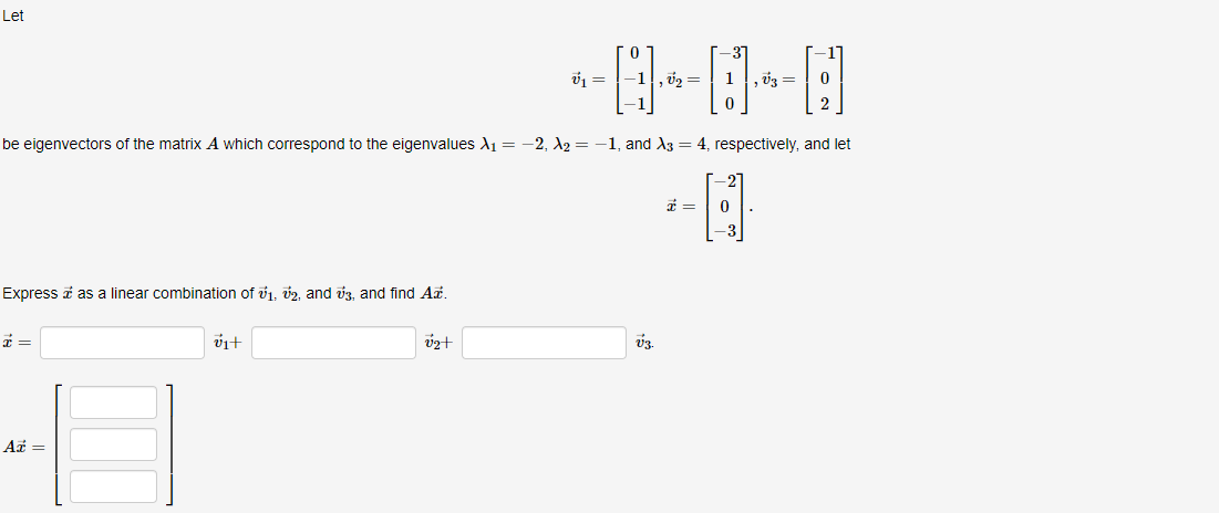 Solved v1=⎣⎡0−1−1⎦⎤,v2=⎣⎡−310⎦⎤,v3=⎣⎡−102⎦⎤ be eigenvectors | Chegg.com