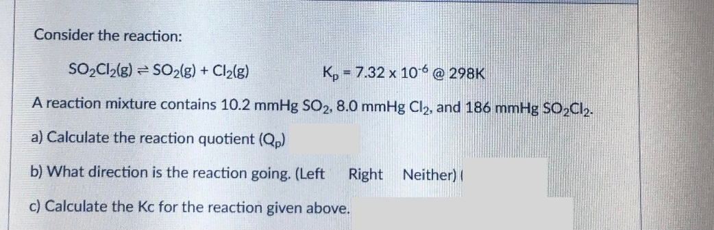 Solved Consider the reaction: SO2Cl2(g) = SO2(g) + Cl2(g) Kp | Chegg.com
