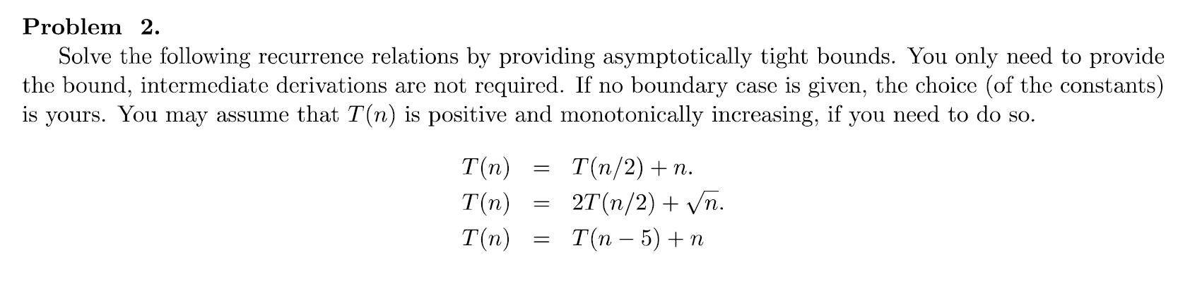 Solved Problem 2. Solve the following recurrence relations | Chegg.com