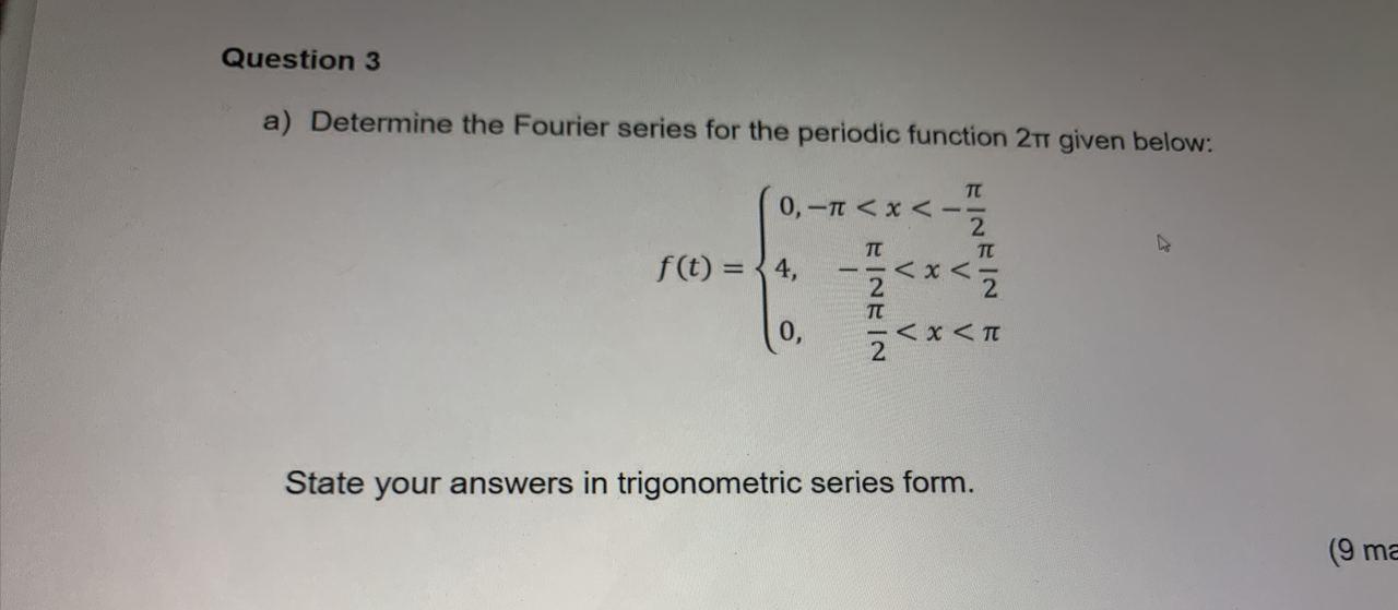 Solved Question 3 a) Determine the Fourier series for the | Chegg.com