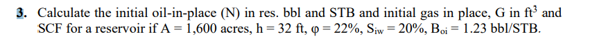 Calculate the initial oil-in-place (N) ﻿in res. bbl | Chegg.com