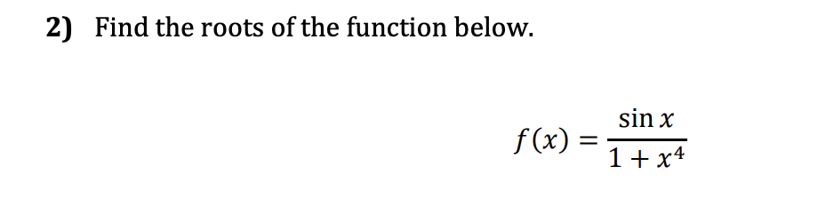 Solved Find the roots of the function below in | Chegg.com
