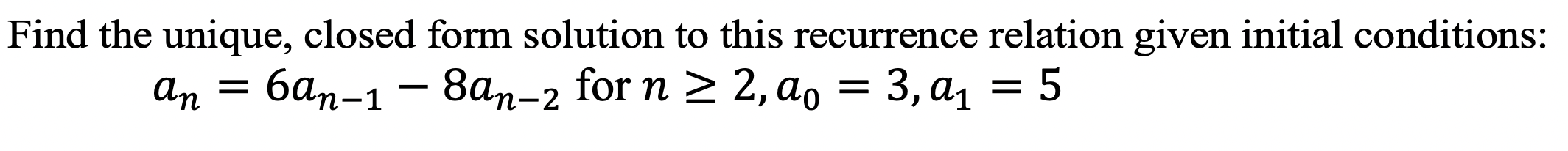Solved Find the unique, closed form solution to this | Chegg.com