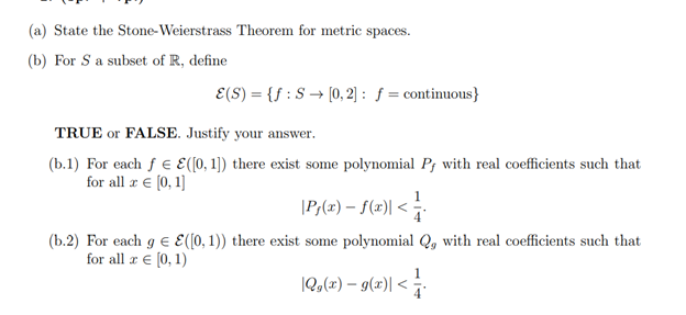 Solved (a) State the Stone-Weierstrass Theorem for metric | Chegg.com