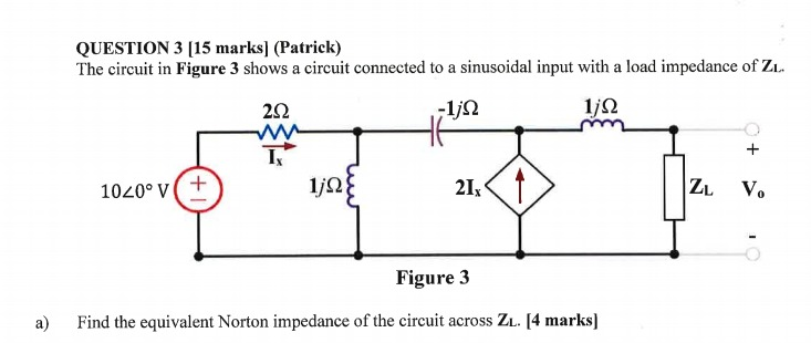 Solved QUESTION 3 [15 marks) (Patrick) The circuit in Figure | Chegg.com
