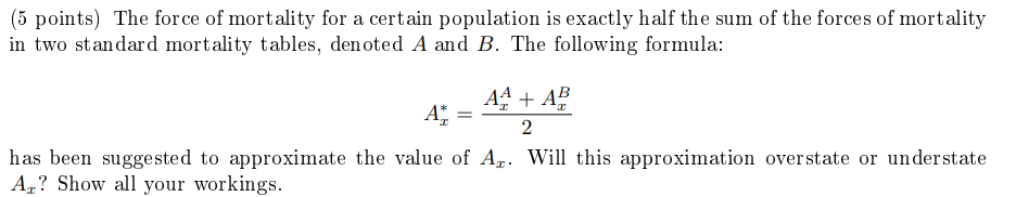 Solved (5 ﻿points) ﻿The force of ﻿mortality for a certain | Chegg.com