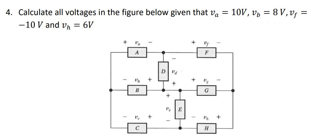 Solved 4. Calculate all voltages in the figure below given | Chegg.com