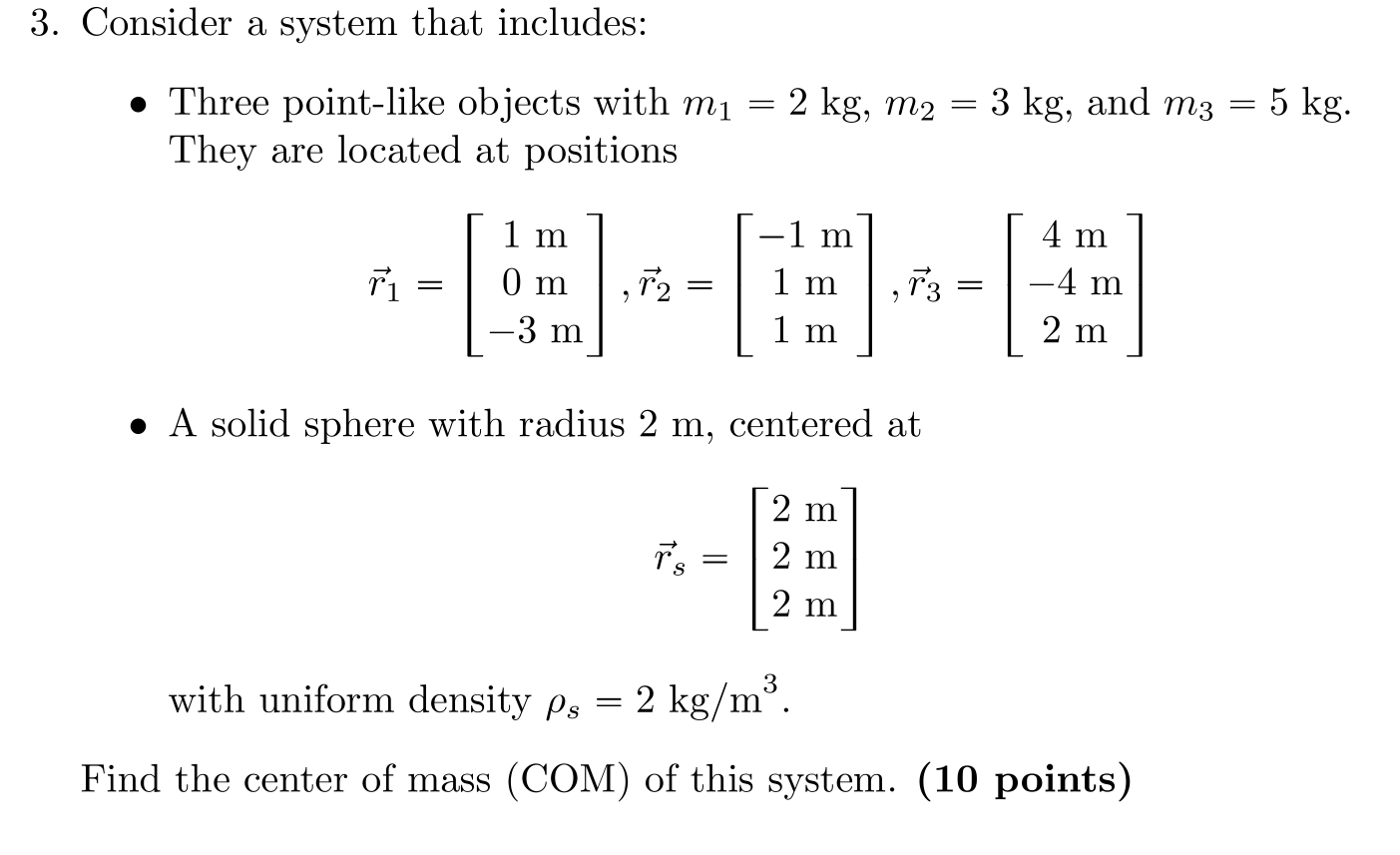 Solved Consider a system that includes: - Three point-like | Chegg.com
