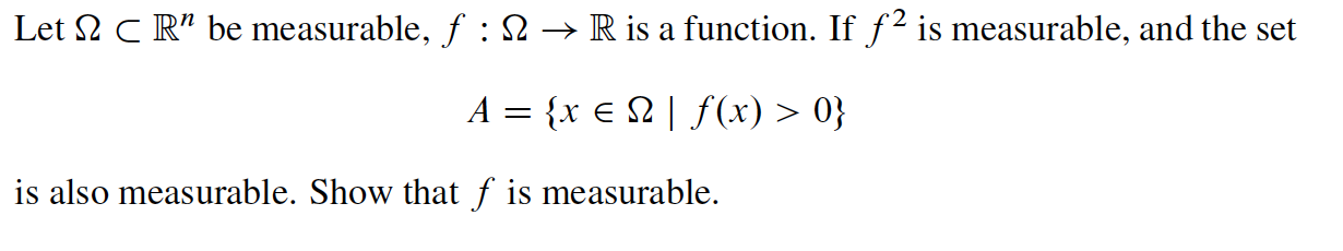 Solved Let Ω⊂Rn be measurable, f:Ω→R is a function. If f2 is | Chegg.com