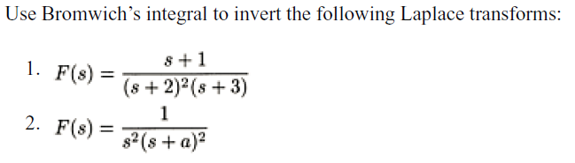 Solved Use Bromwich's integral to invert the following | Chegg.com