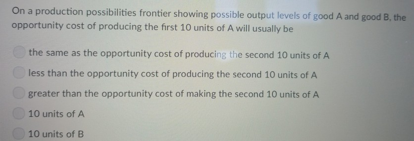 Solved On a production possibilities frontier showing | Chegg.com