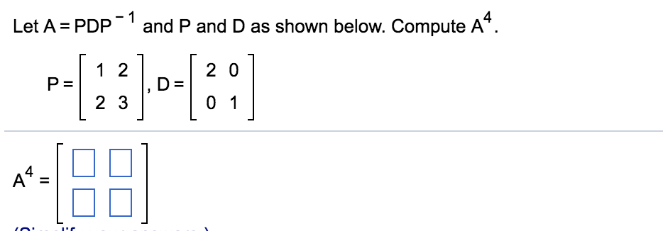 Solved 4 Let A PDP and P and D as shown below. ComputeA P- 2 | Chegg.com
