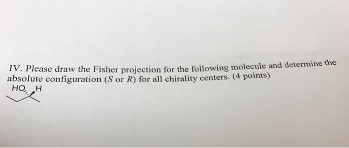 Solved Draw the Fisher projection for the following molecule | Chegg.com