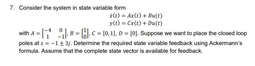 Solved 7. Consider the system in state variable form i(t) = | Chegg.com