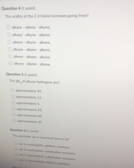 Solved Question 4 (1 point) The acidity of the C-H bond | Chegg.com