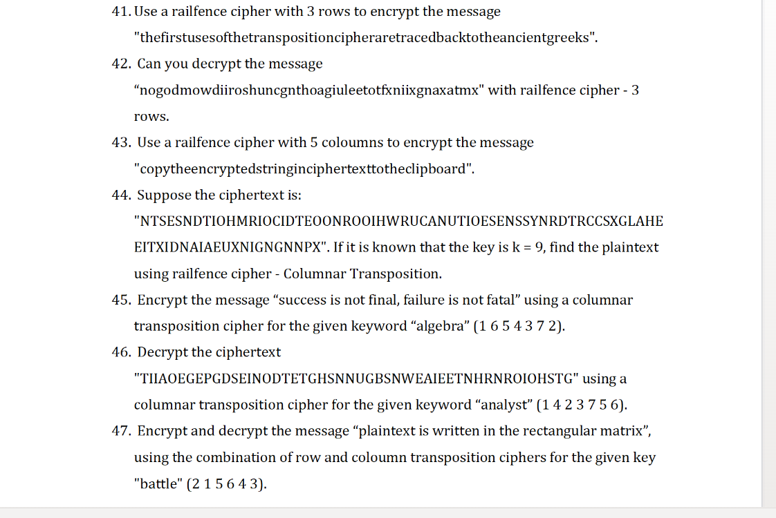 Solved 41. Use a railfence cipher with 3 rows to encrypt the | Chegg.com
