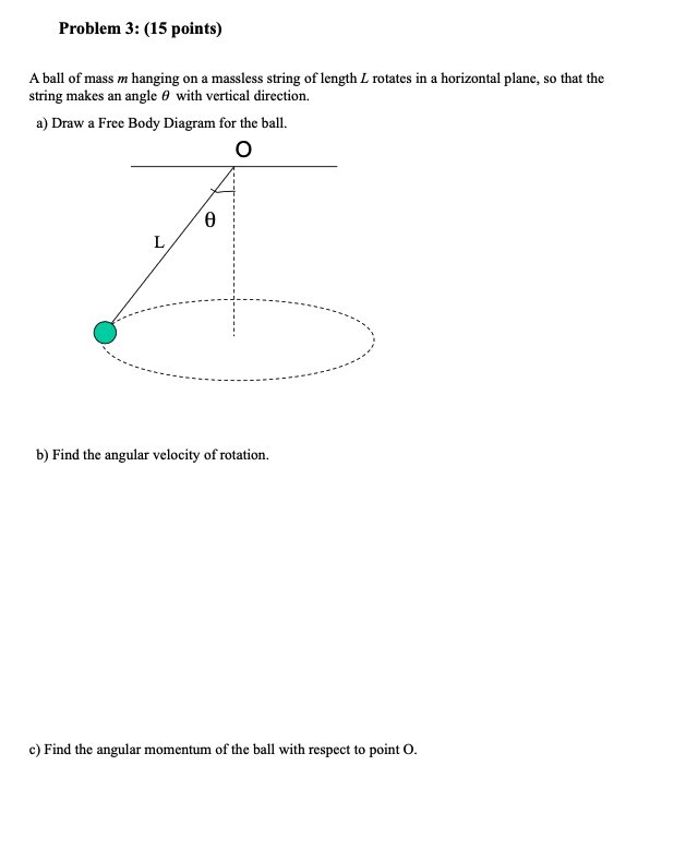 Solved Problem 3: (15 points) A ball of mass m hanging on a | Chegg.com Solved Problem 3: (15 points) A ball of mass m hanging on a | Chegg.com