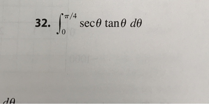 Solved Evaluate the integral integral^pi/4_0 sec theta tan | Chegg.com