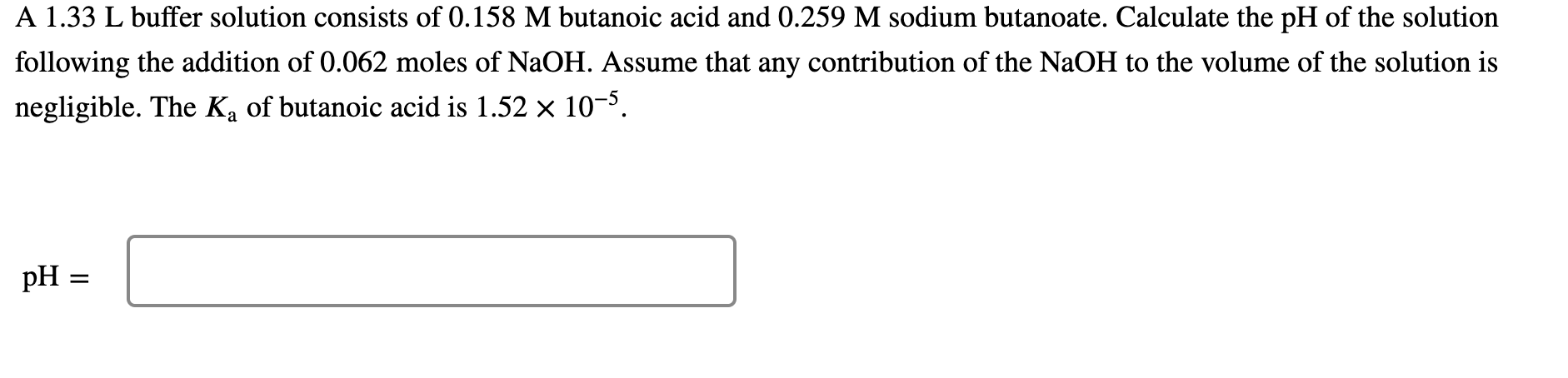 Solved A 1.33 L buffer solution consists of 0.158 M butanoic | Chegg.com