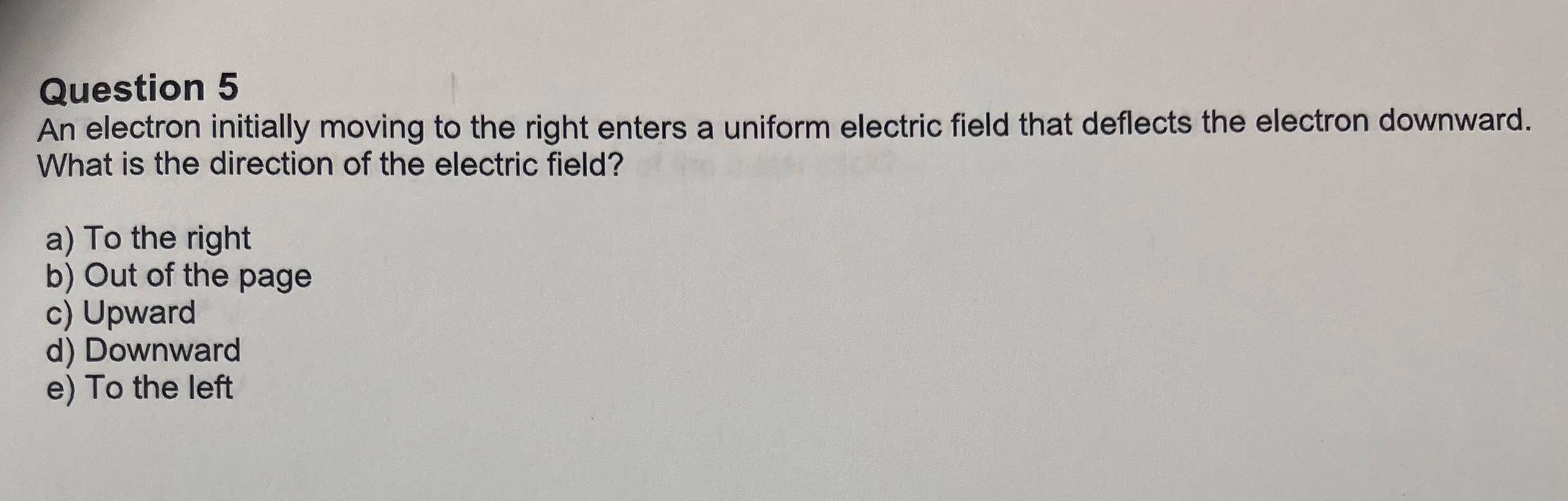 Solved Question 5 An electron initially moving to the right | Chegg.com