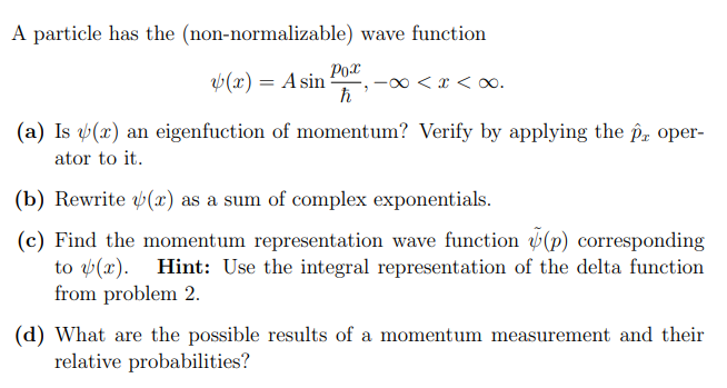 Solved A particle has the (non-normalizable) wave function | Chegg.com